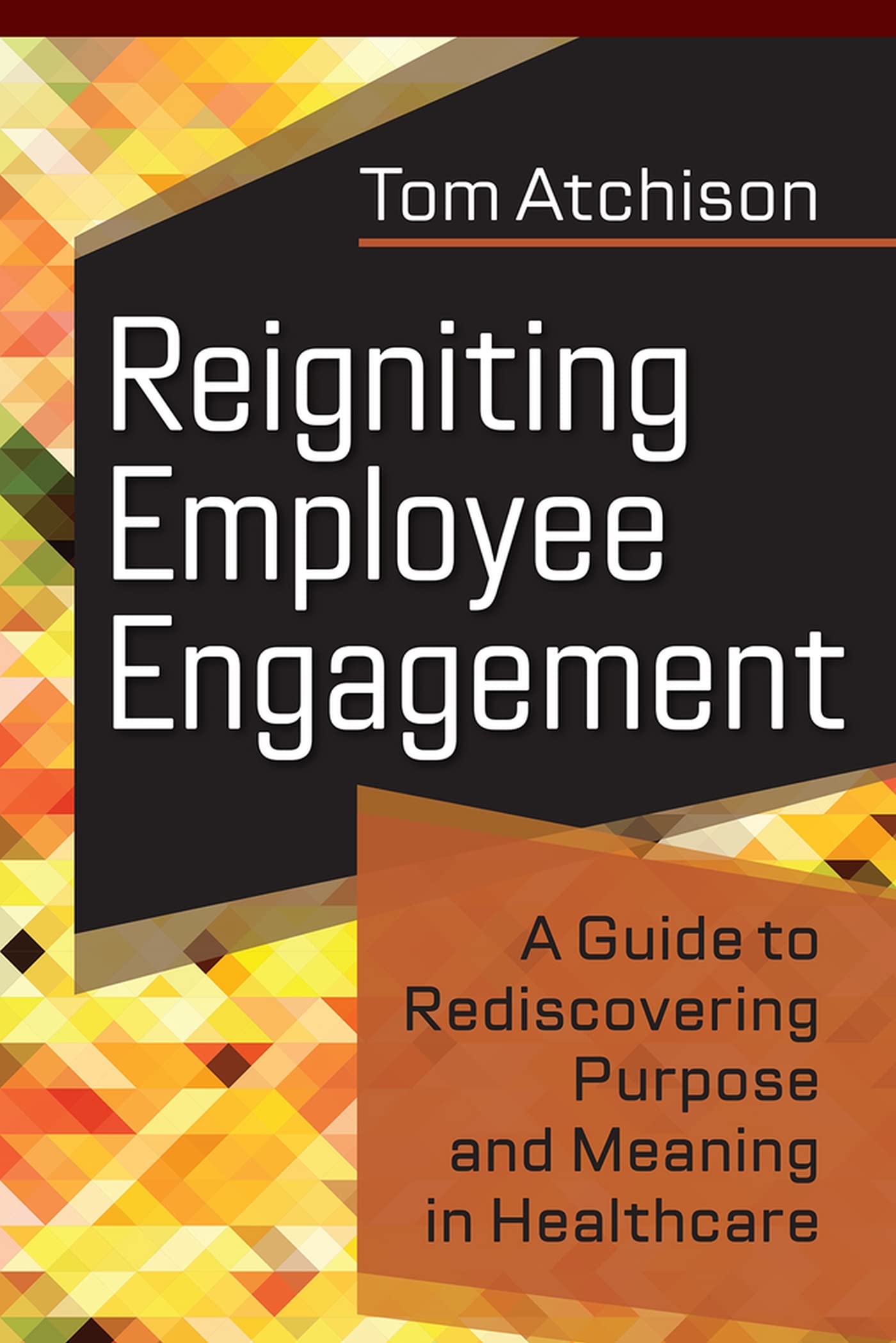 Reigniting Employee Engagement: A Guide to Rediscovering Purpose and ...