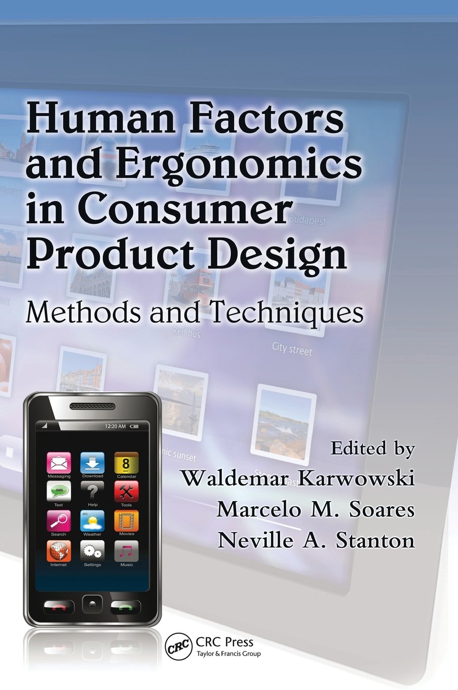 Human Factors and Ergonomics in Consumer Product Design: Methods and ...
