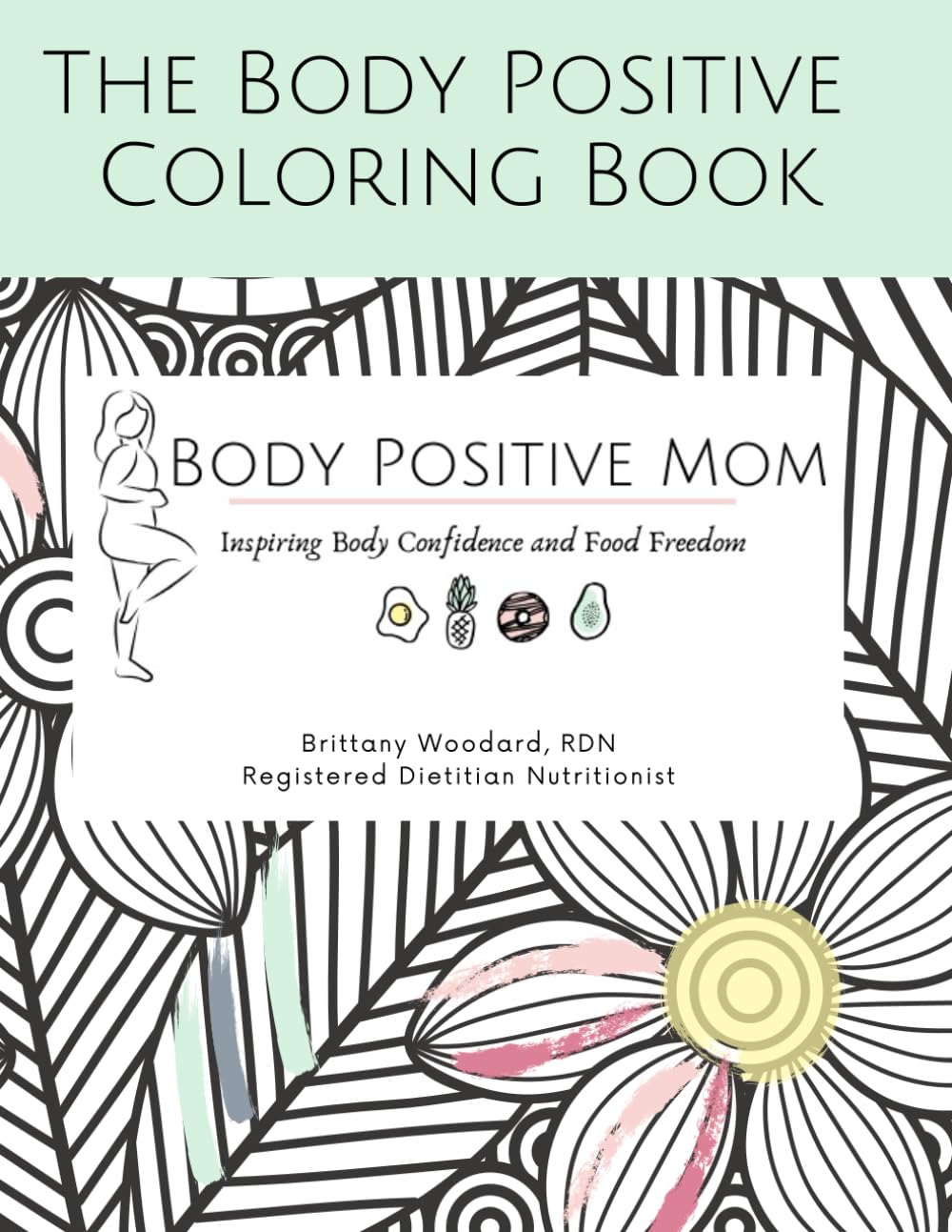 Amazon.com: The Body Positive Coloring Book: 9798645912468: Woodard RDN ...
