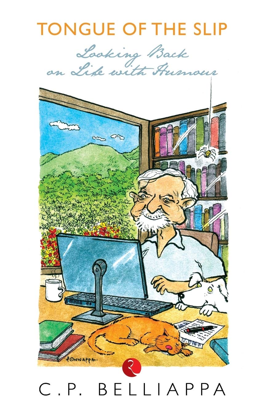 Tongue Of The Slip: Looking Back on Life with Humour: Belliappa, C.P ...