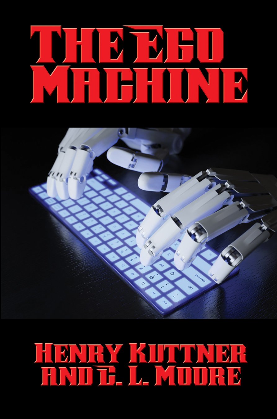 The Ego Machine: With linked Table of Contents eBook : Kuttner, Henry ...