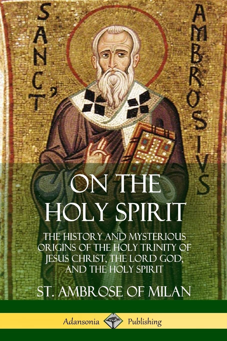 On the Holy Spirit: The History and Mysterious Origins of the Holy ...