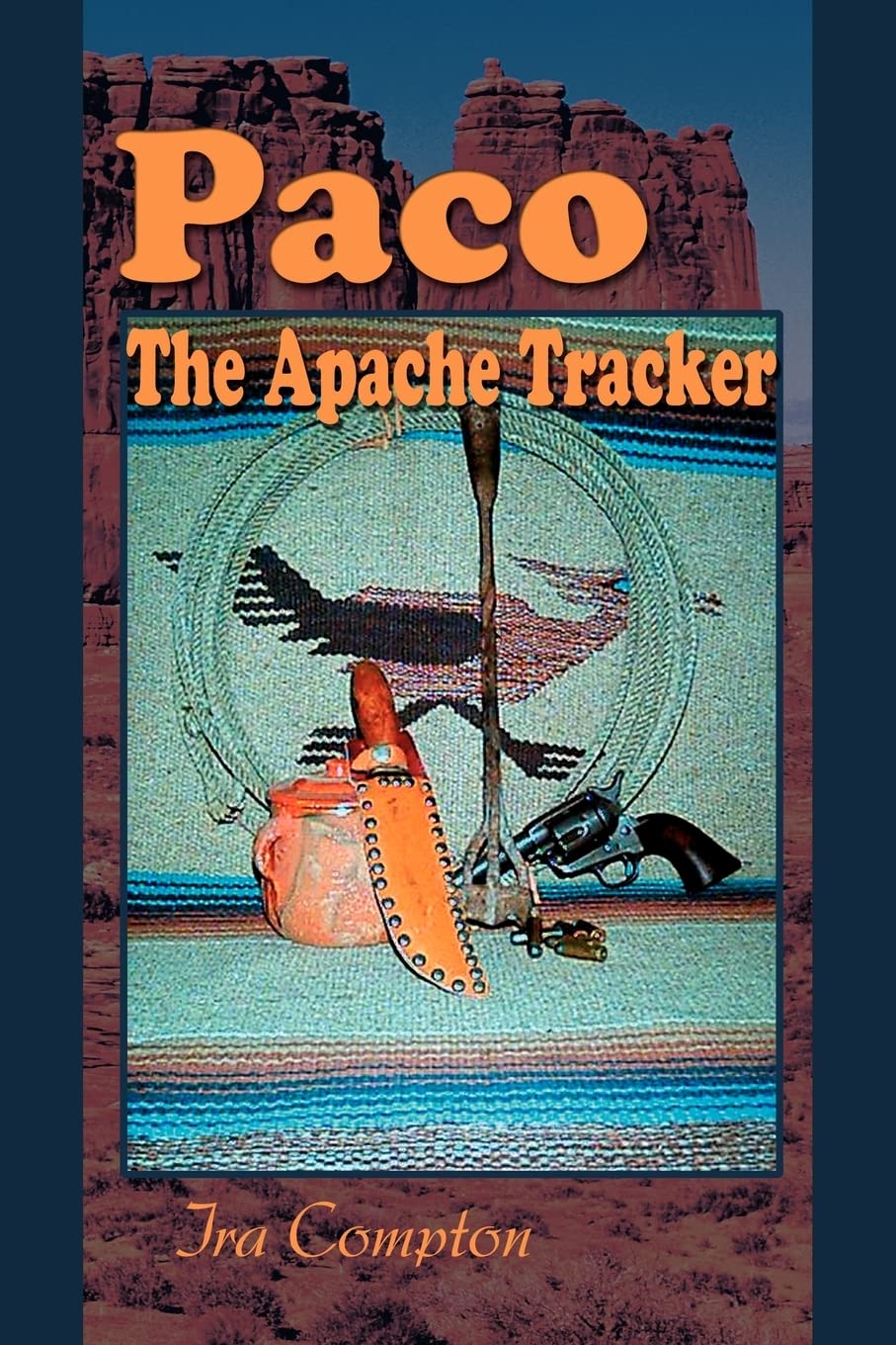 Paco: The Apache Tracker: Compton, Ira: 9780595242054: Amazon.com: Books