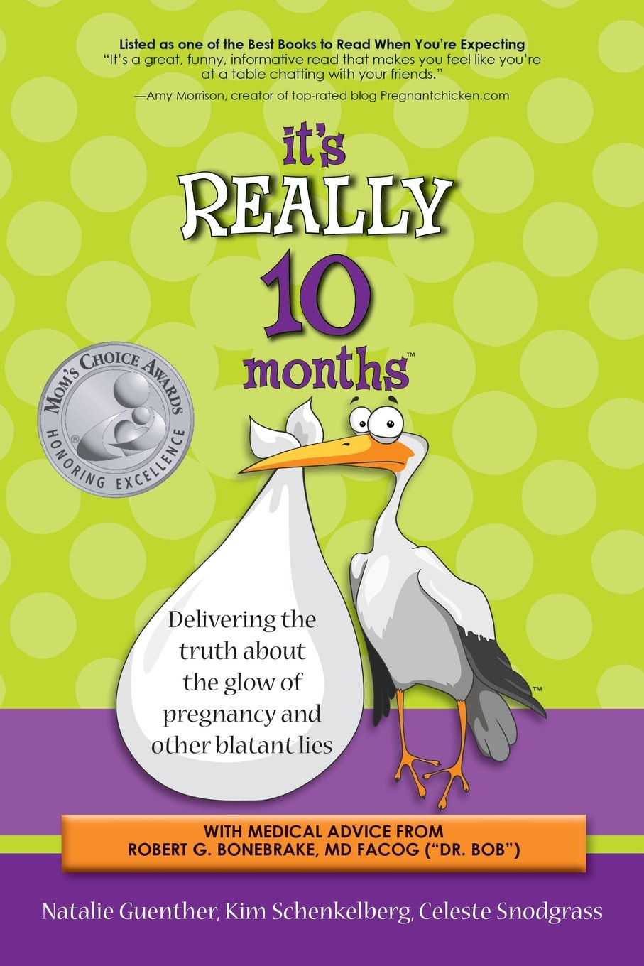 It's Really 10 Months: Delivering the Truth About the Glow of Pregnancy ...