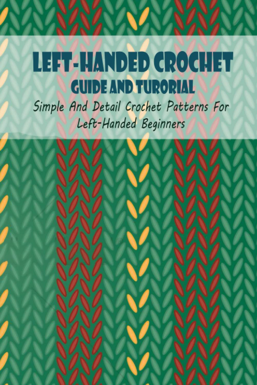 Left Handed Crochet Guide And Turorial Simple And Detail Crochet ...