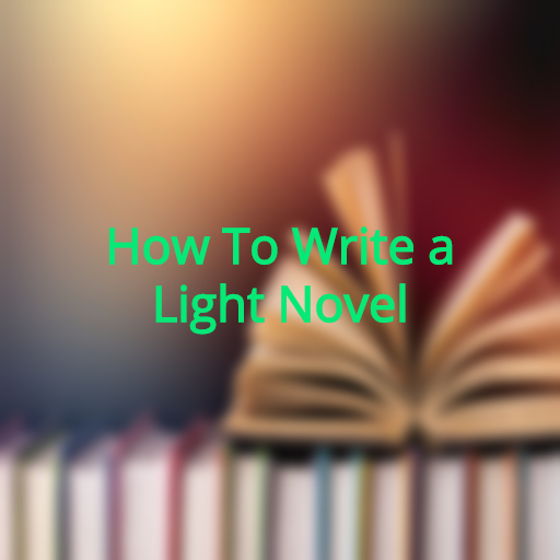 How To Write a Light Novel - App on Amazon Appstore