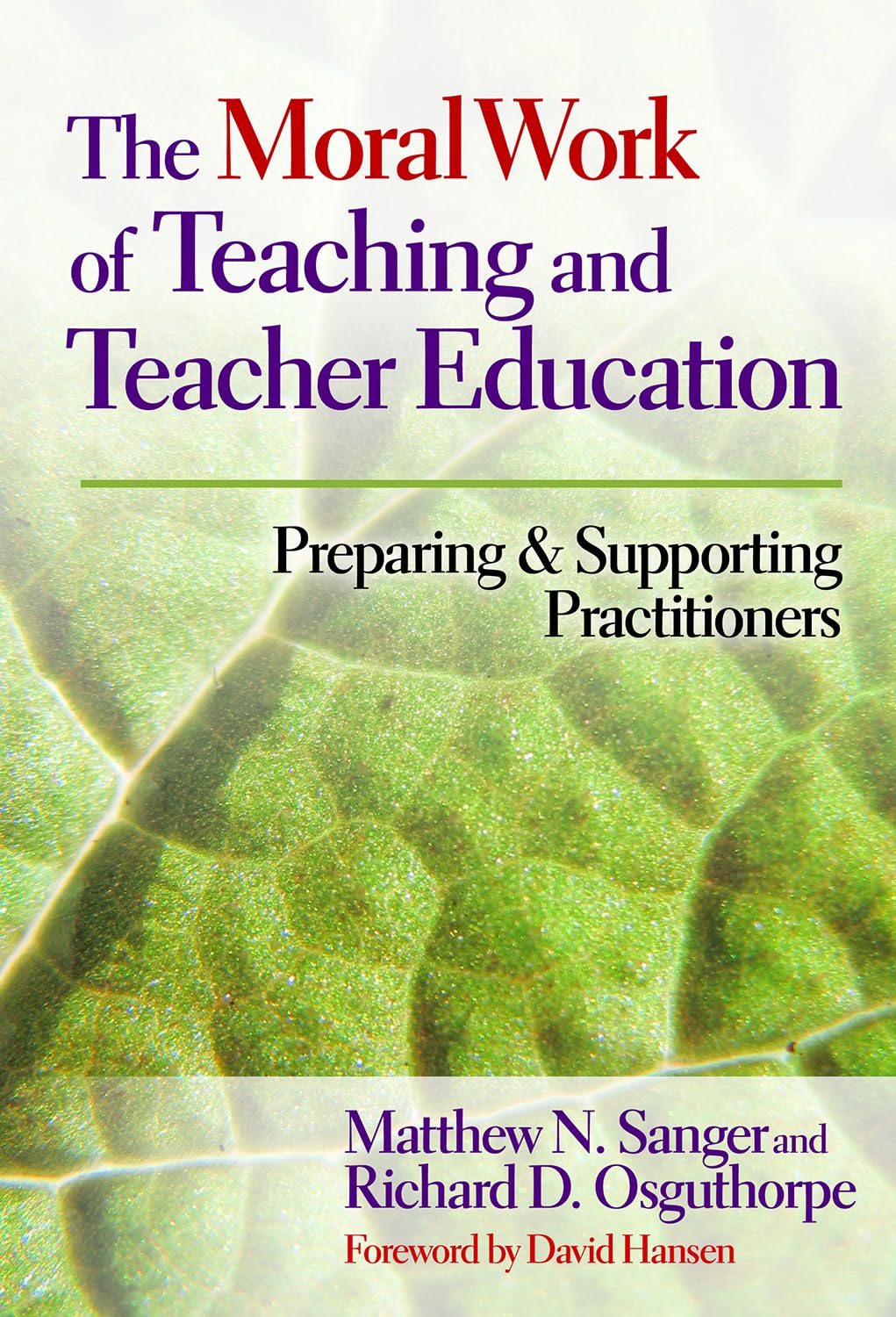The Moral Work of Teaching and Teacher Education: Preparing and ...