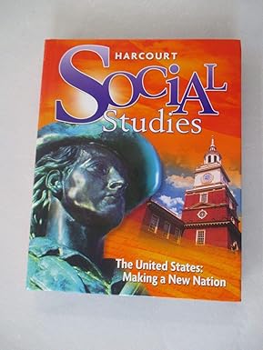 Harcourt Social Studies: Student Edition Grade 5 Us: Making a New Nation 2010: HARCOURT SCHOOL ...