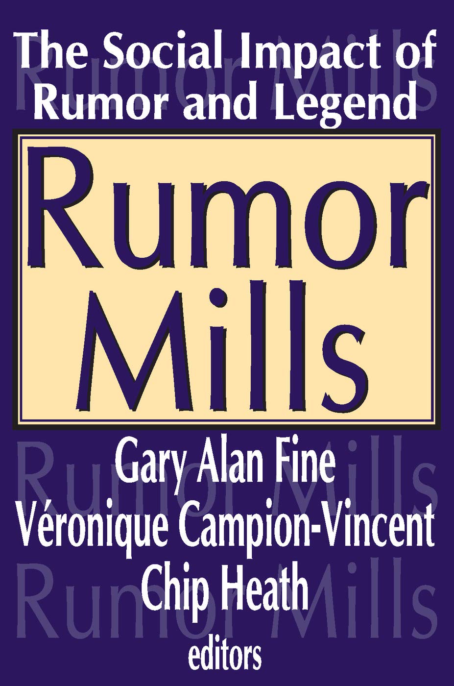Rumor Mills: The Social Impact of Rumor and Legend (Social Problems and ...
