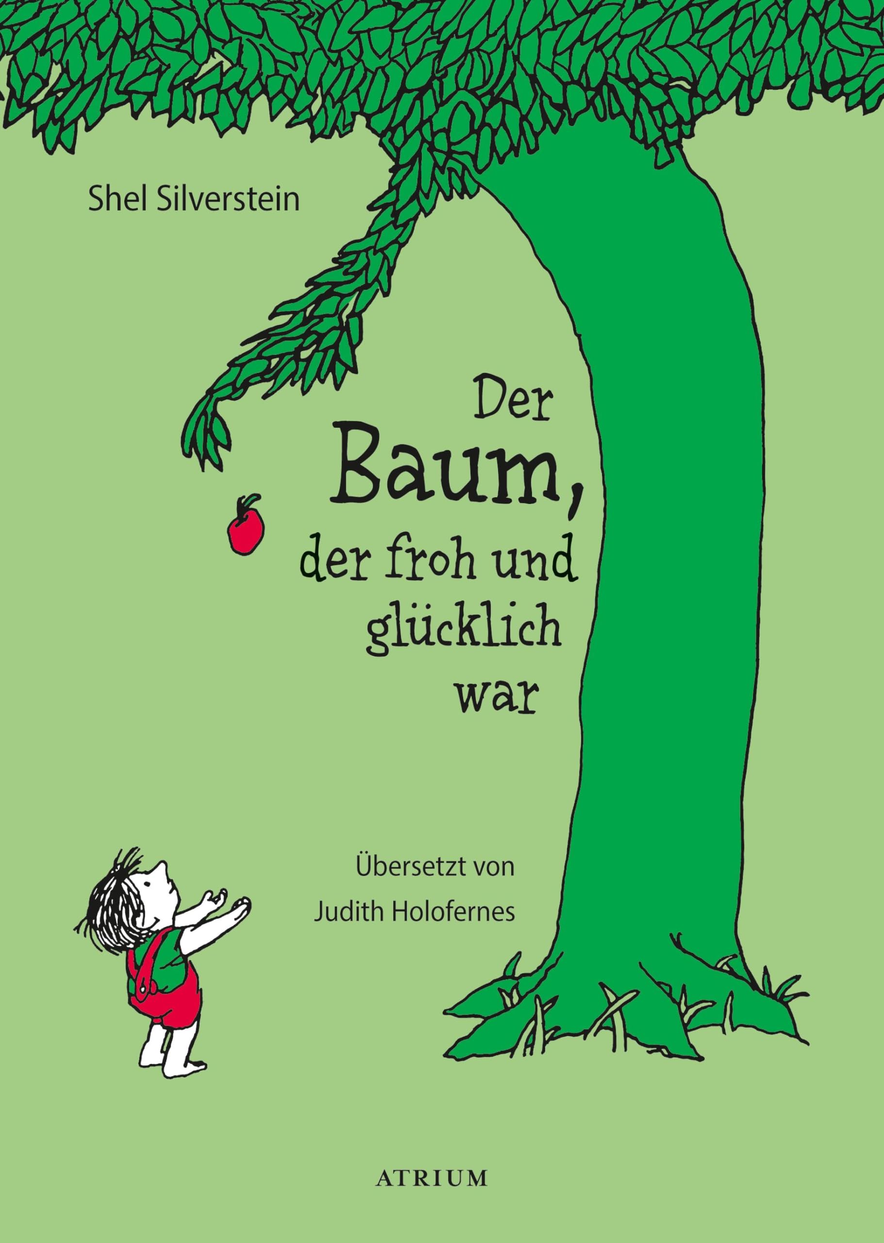 Der Baum, der froh und glücklich war : Silverstein, Shel, Silverstein ...