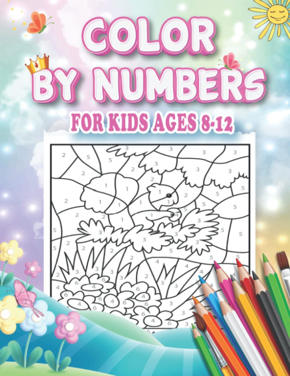 Color By Numbers For Kids Ages 8-12: Pretty Drawing For Kids Ages 8-12 ...