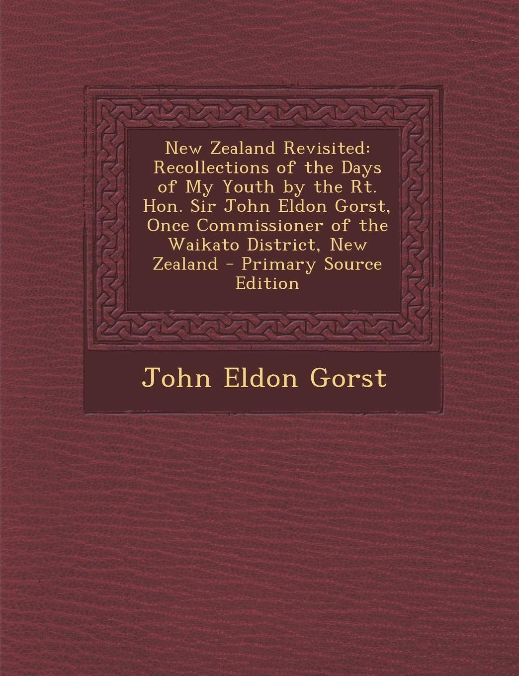 Amazon | New Zealand Revisited: Recollections of the Days of My Youth ...
