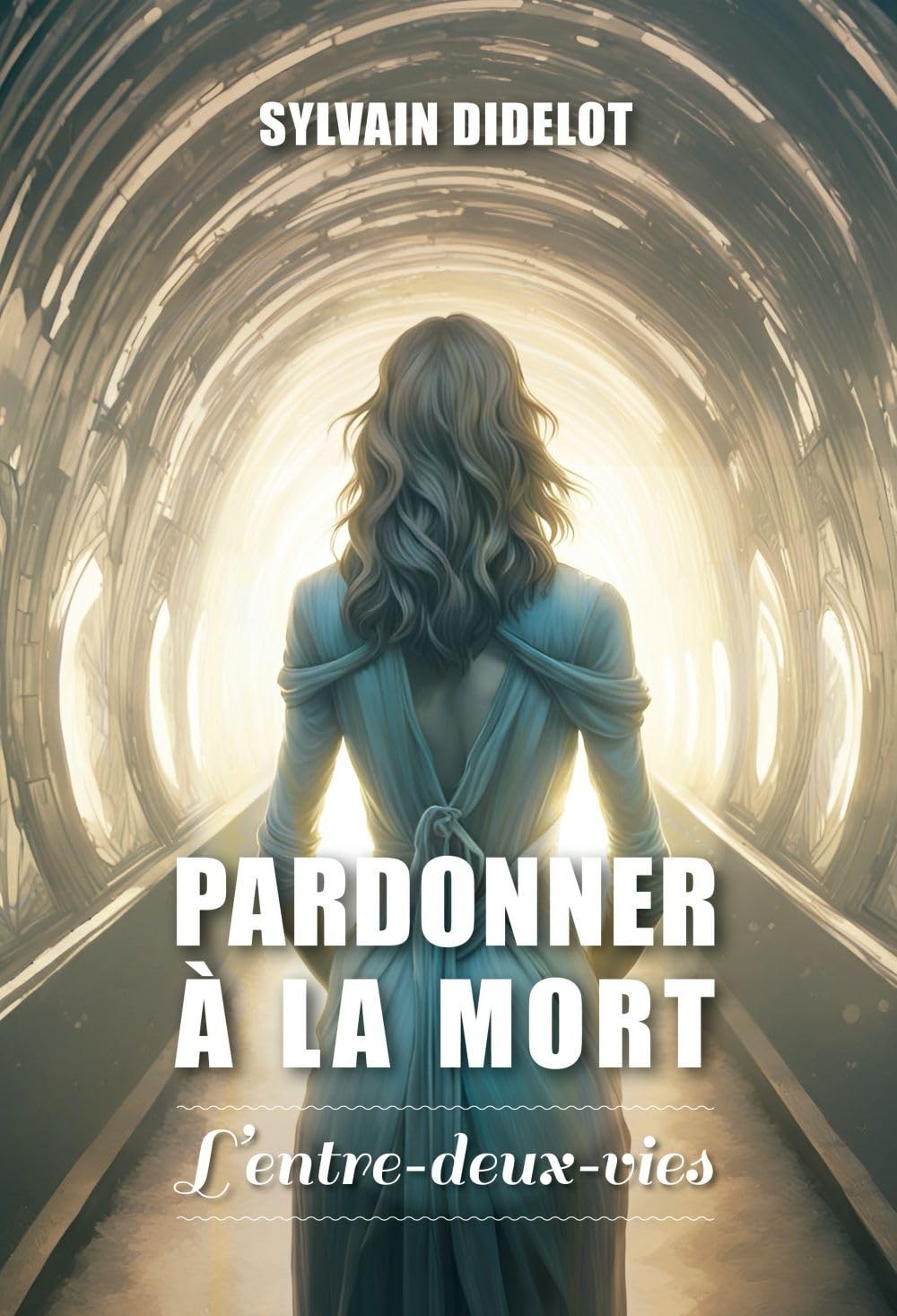 Amazon.fr - Pardonner à la mort: L'entre-deux-vies - Didelot, Sylvain - Livres