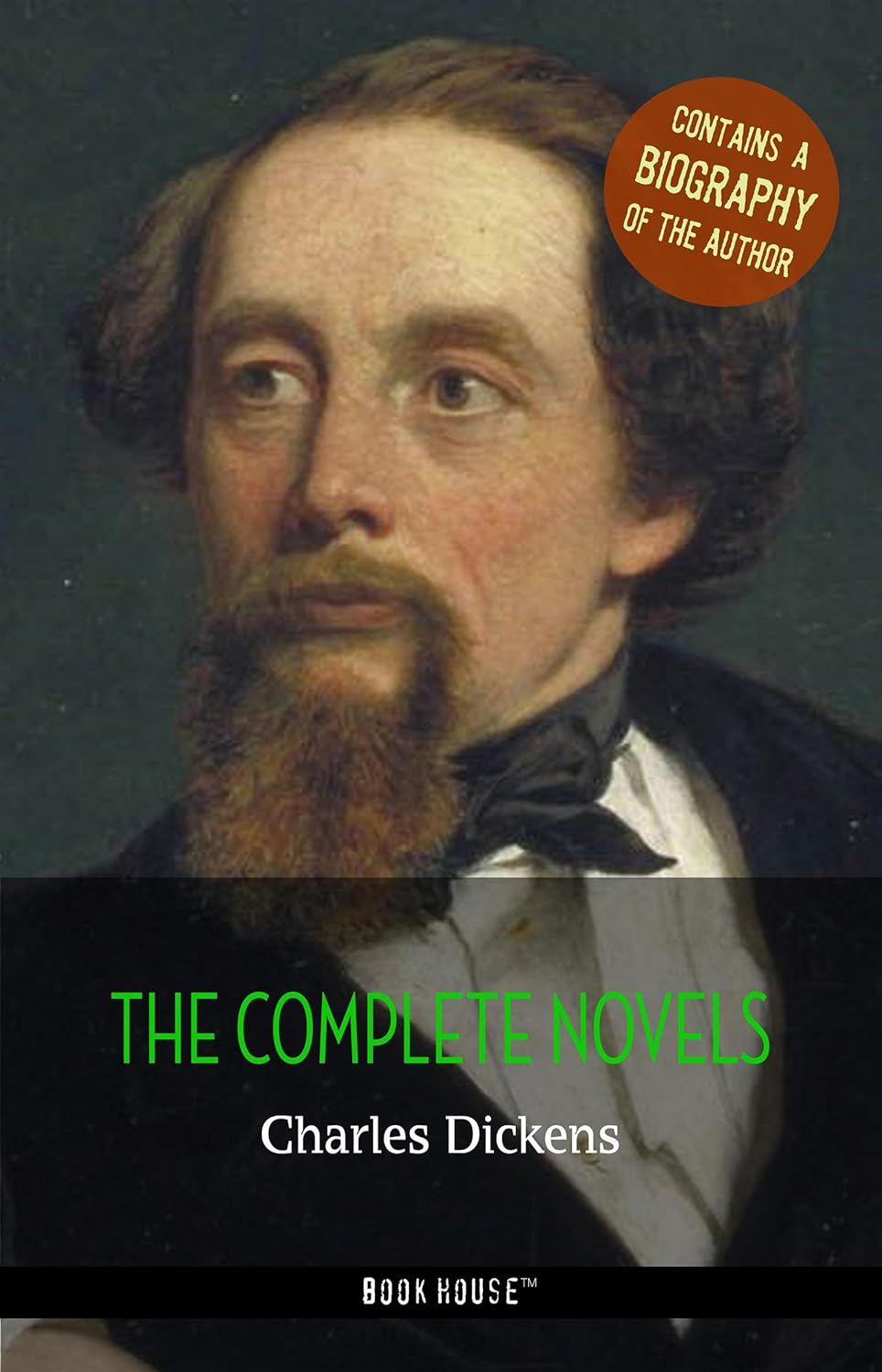 Charles Dickens: The Complete Novels + A Biography of the Author (The ...