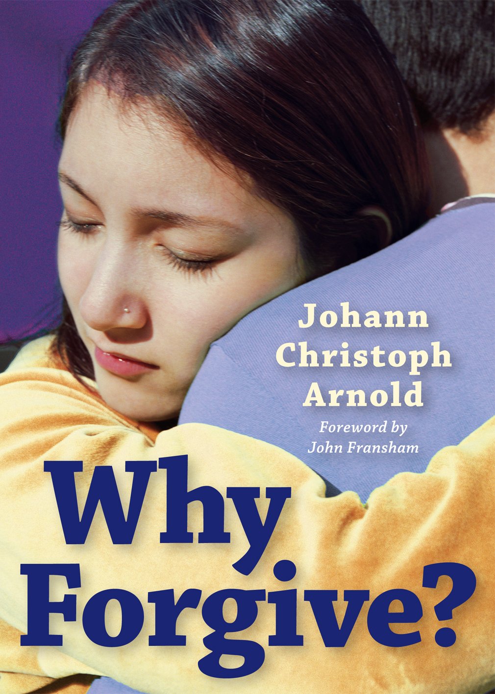 Why Forgive?: Amazon.co.uk: Johann Christoph Arnold: 9780874868524: Books