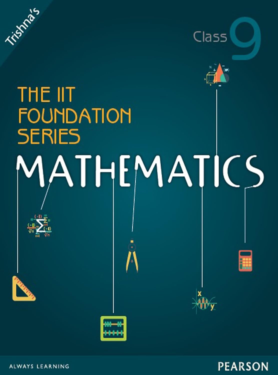 The IIT Foundation Series Mathematics Class 9 (Old Edition) , Trishna ...