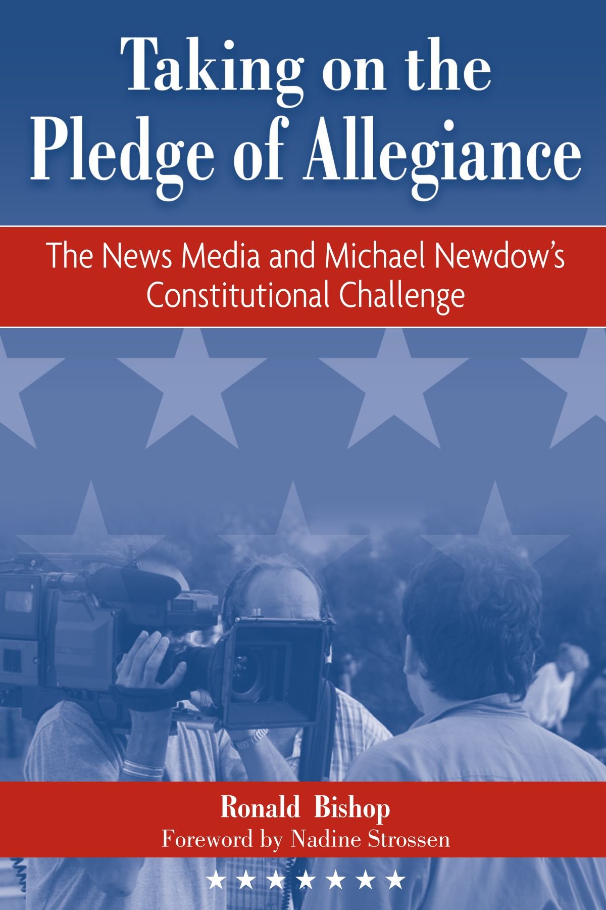 Taking on the Pledge of Allegiance: The News Media and Michael Newdow's ...