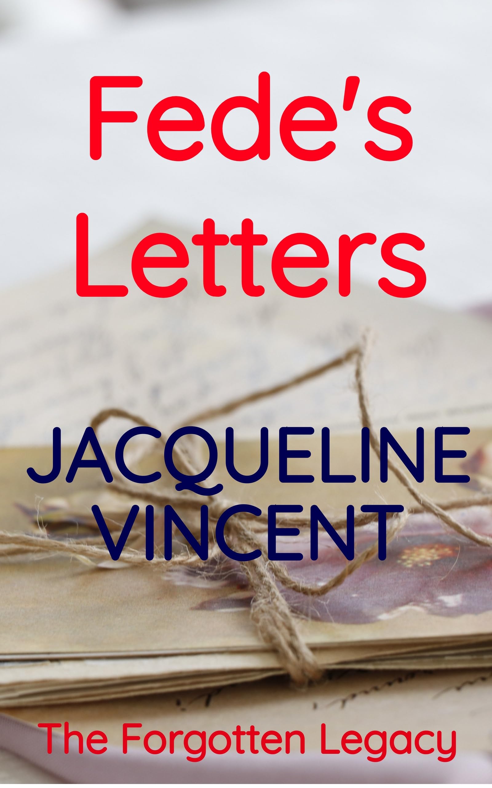 Buy Fede's Letters: The Forgotten Legacy. A heartbreaking tale of love ...