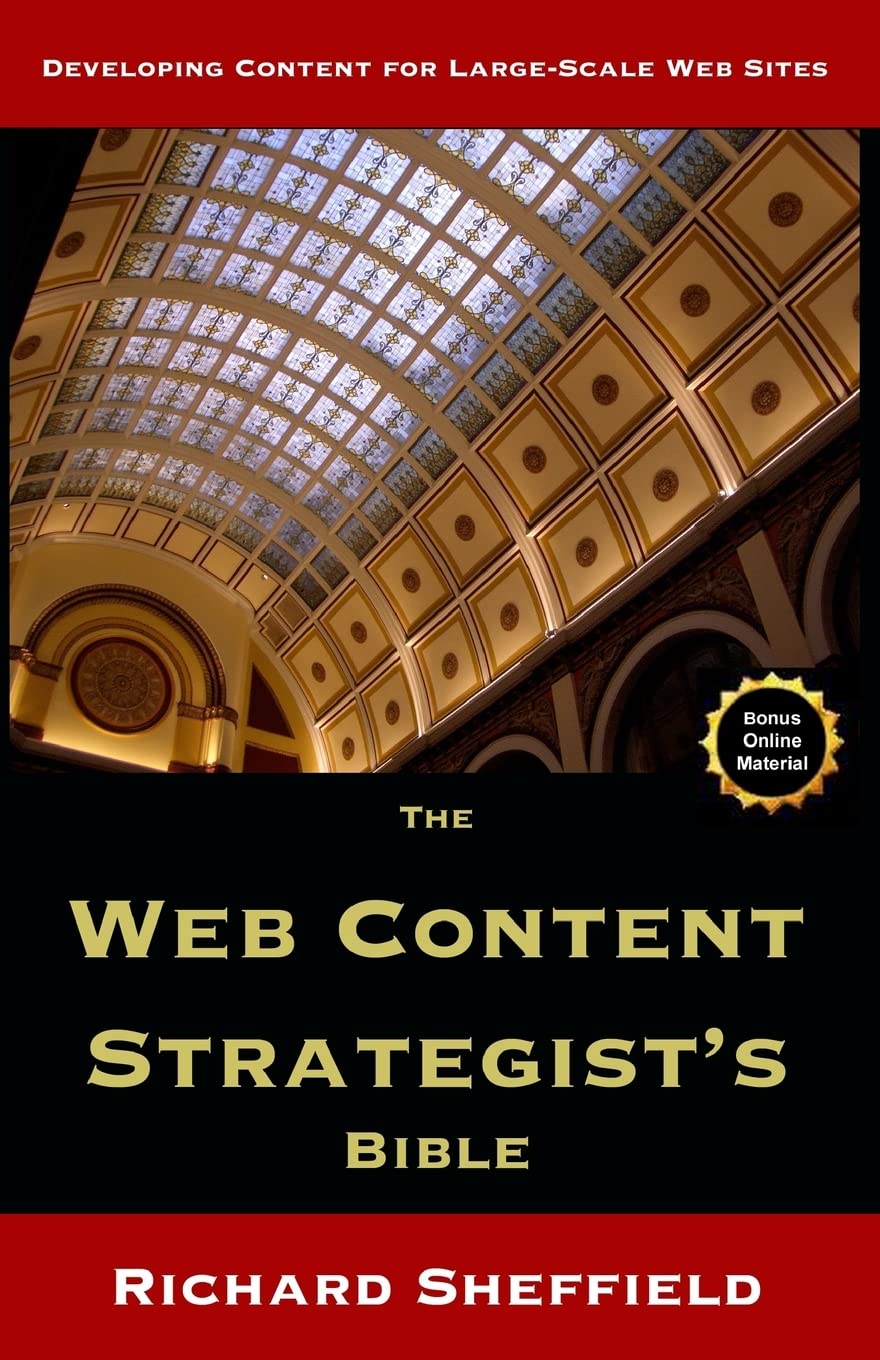 The Web Content Strategist's Bible: The Complete Guide To A New And ...