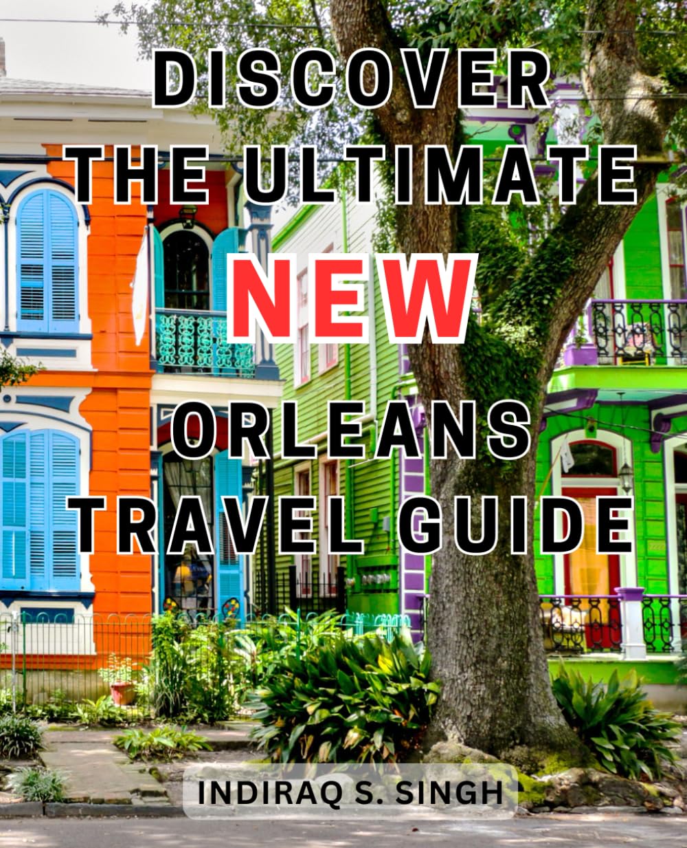 Discover the Ultimate New Orleans Travel Guide: Unveiling Hidden Gems ...