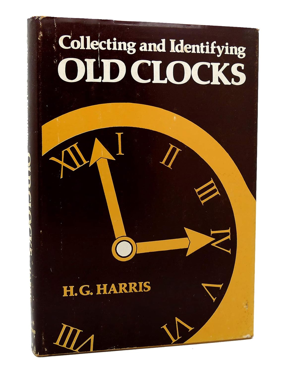 Collecting and Identifying Old Clocks: Harris, H. G: 9780875231877 ...
