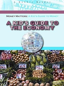 A Kid's Guide to the Economy (Money Matters: A Kid's Guide to Money ...
