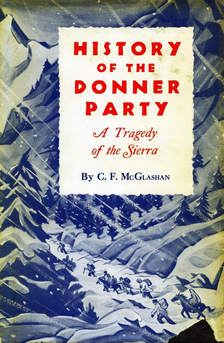 History of the Donner Party: A Tragedy of the Sierra: McGlashan, C. F ...
