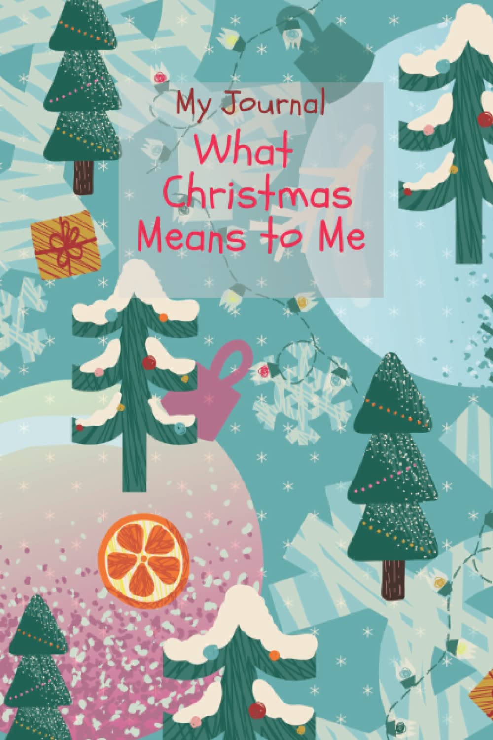 My Journal; What Christmas Means to Me- journaling for young girls ...