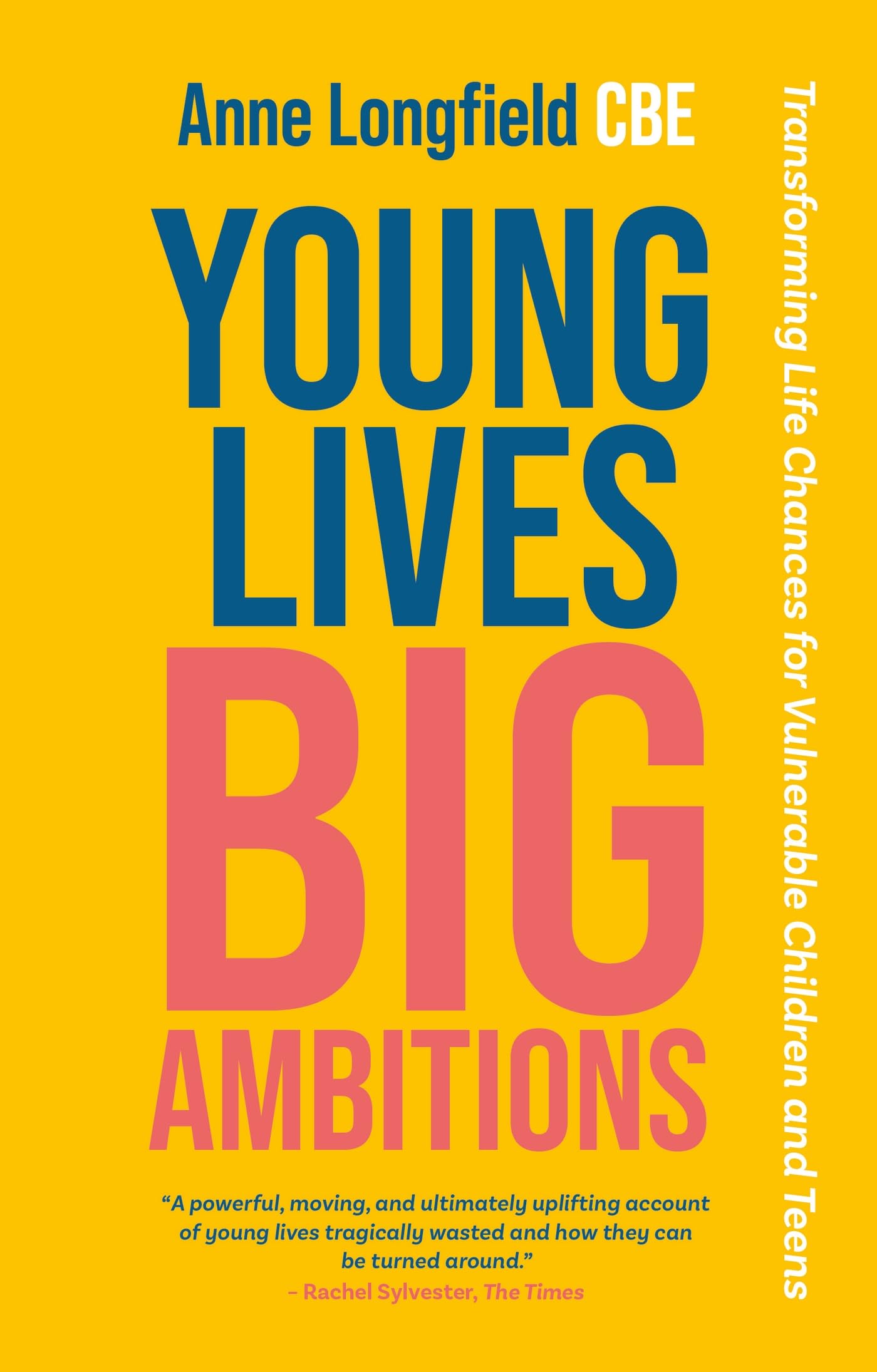 Young Lives, Big Ambitions: Transforming Life Chances for Vulnerable ...
