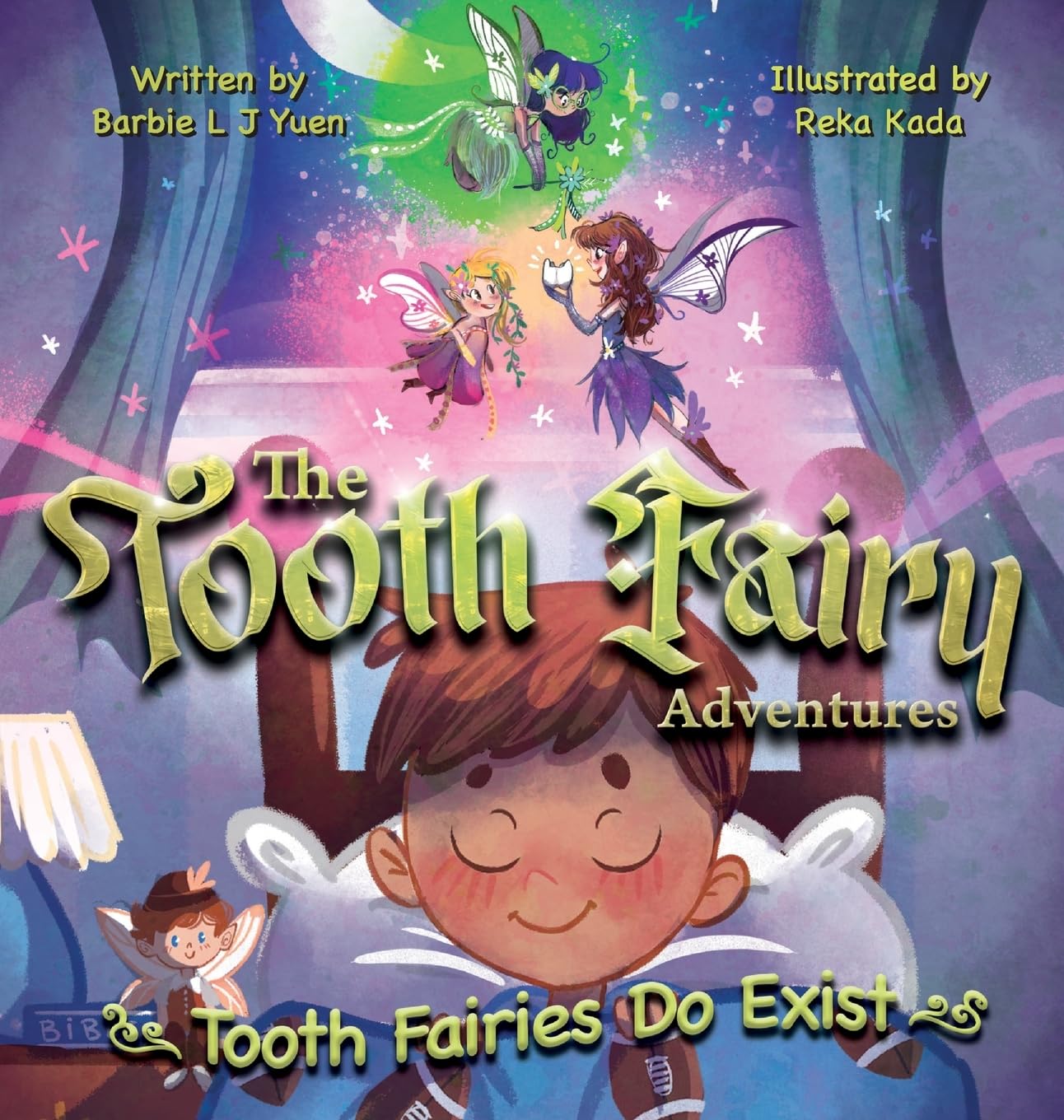 The Tooth Fairy Adventures: Tooth Fairies Do Exist: Yuen, Barbie L J ...