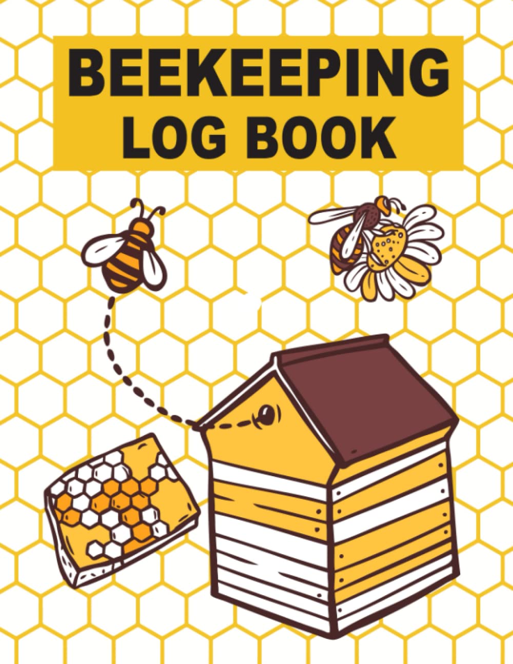 Beekeeping Log Book Beekeeping Journal And Record Notebook With Daily ...