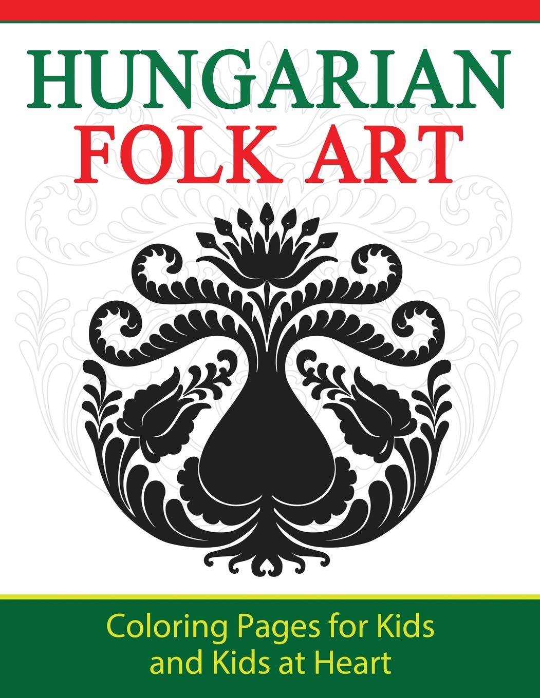 Hungarian Folk Art: Coloring Pages for Kids and Kids at Heart (Hands-On ...