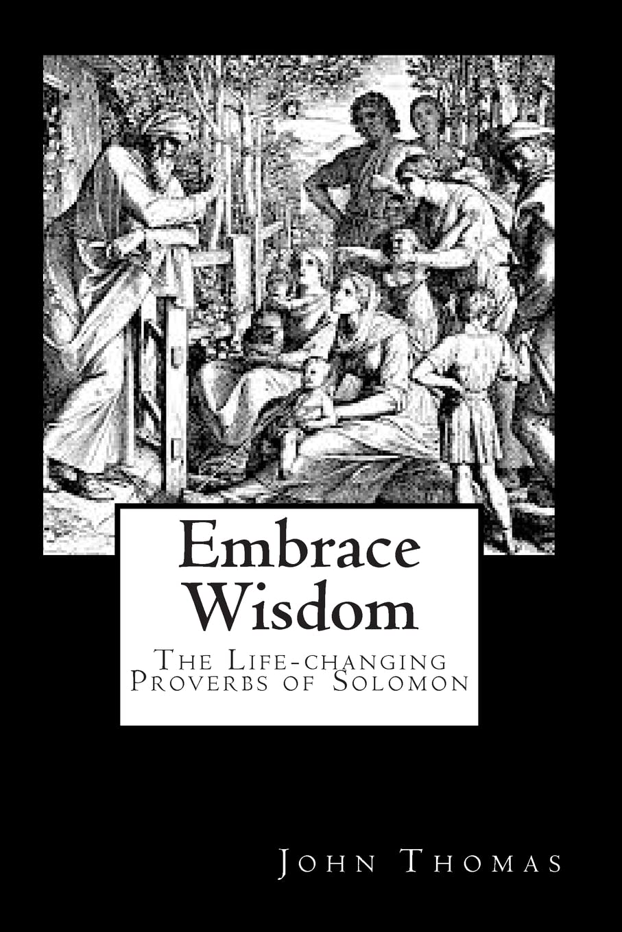 Snapklik.com : Embrace Wisdom: The Life-changing Proverbs Of Solomon
