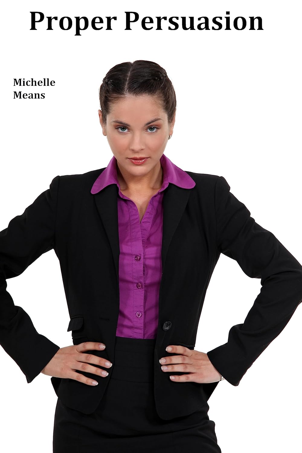 Proper Persuasion - Kindle edition by Means, Michelle. Literature ...