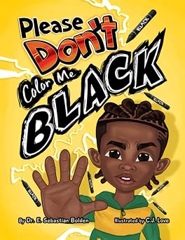 Amazon.com: Please Don't Color Me Black: 9798372967168: Bolden, Dr. E ...