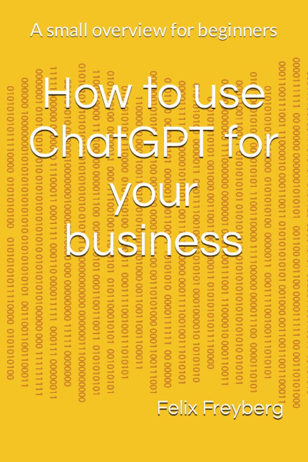 How to use ChatGPT for your business: A small overview for beginners ...