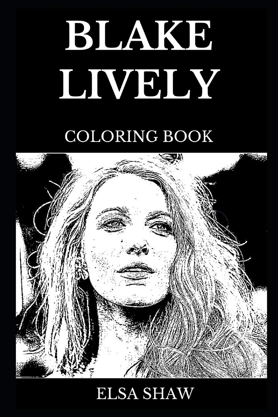 Buy Blake Lively Coloring Book: Legendary Gossip Girl Star and Famous ...