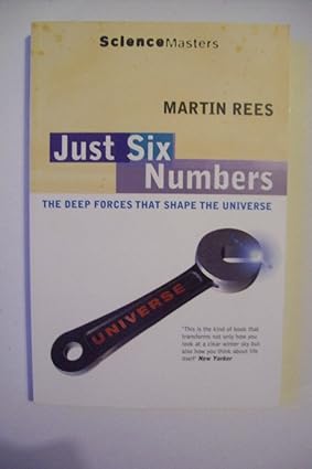 Just Six Numbers (SCIENCE MASTERS): Amazon.co.uk: Rees, Sir Martin ...