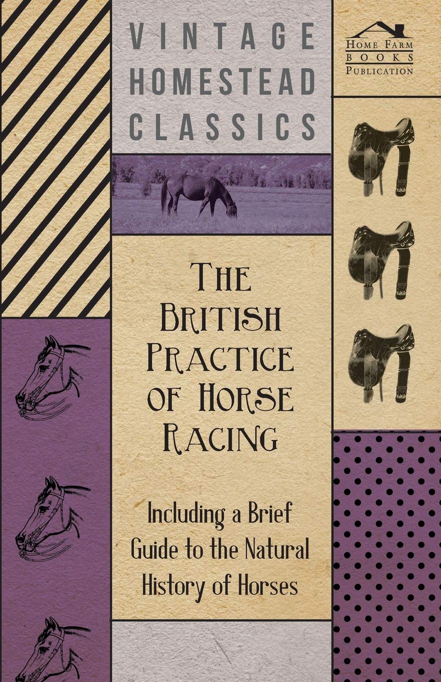 Buy The British Practice of Horse Racing - Including a Brief Guide to ...