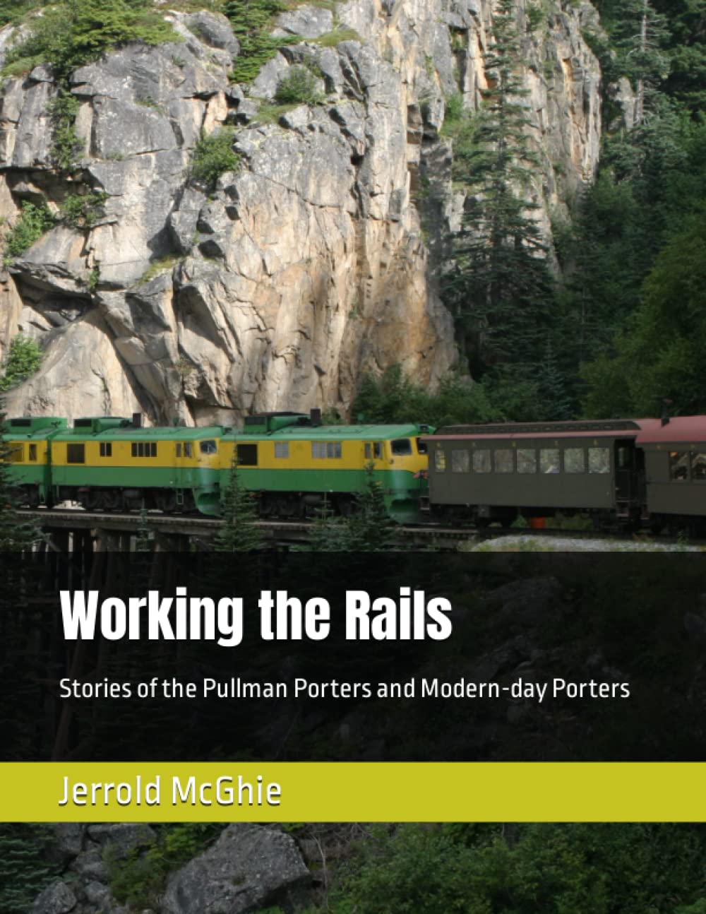 Working the Rails: Stories of the Pullman Porters and Modern-day ...