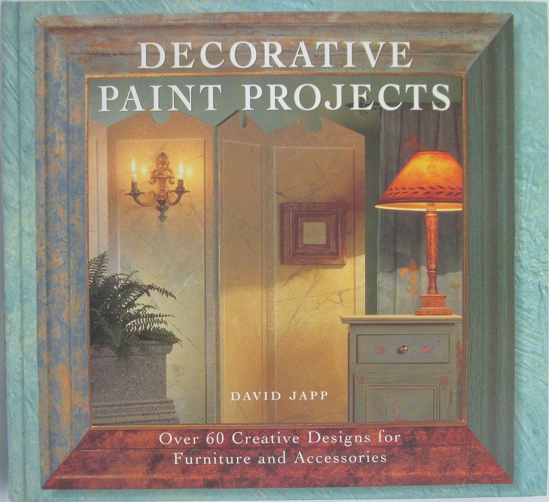 Decorative Paint Projects: Japp, David: 9781858338521: Amazon.com: Books