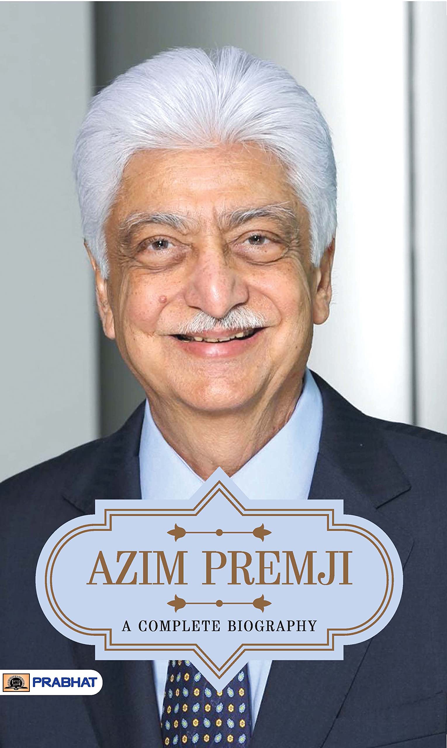 Azim Premji A Complete Biography : Amazon.in: Books