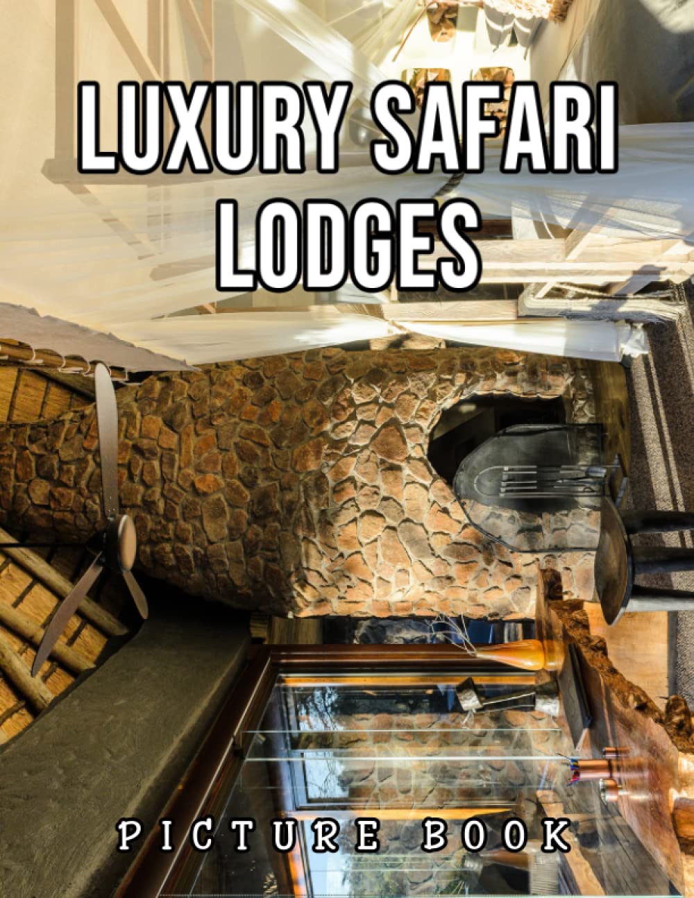 The Picture Book Of Luxury Safari Lodges: An Album Consist Of ...