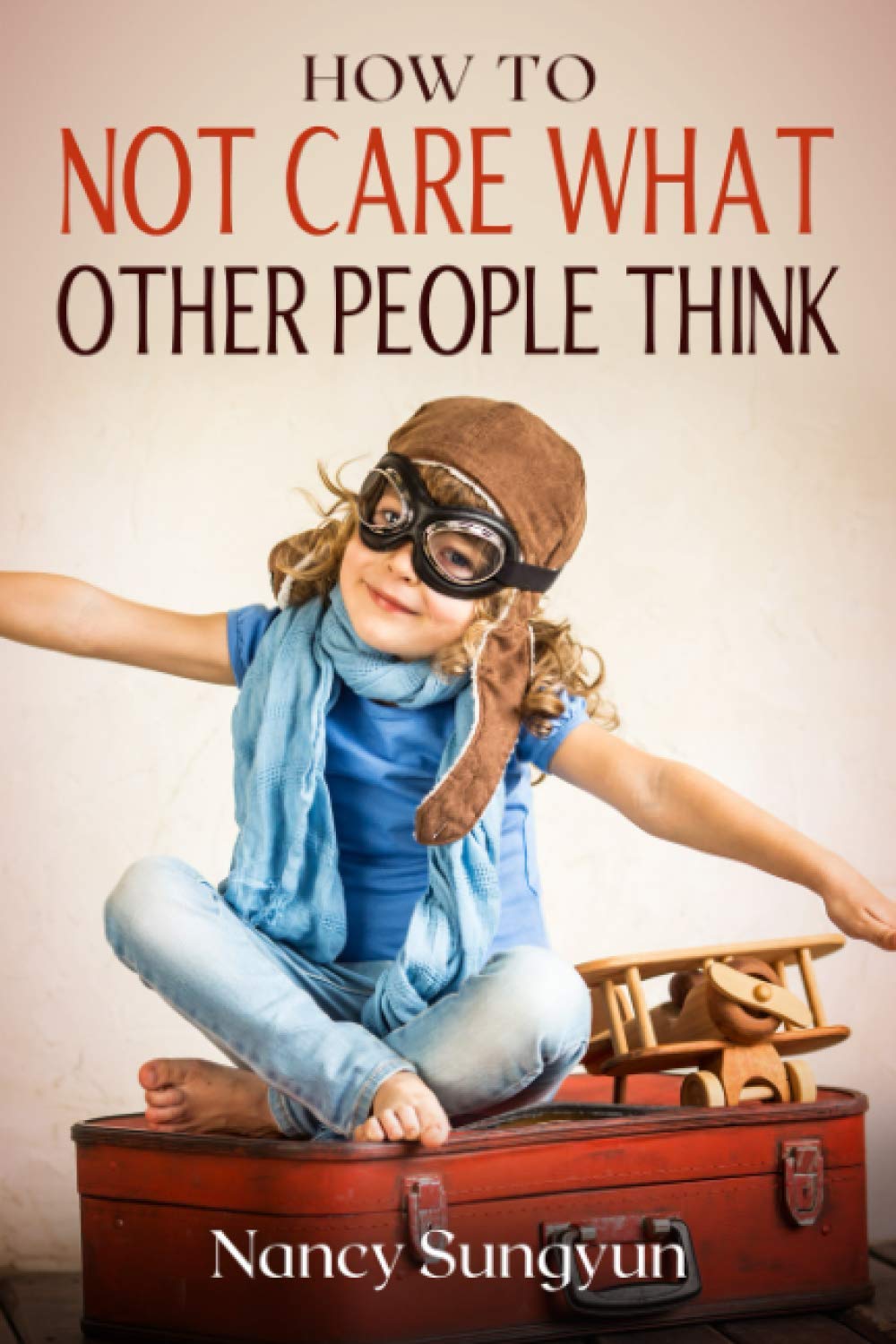 Amazon.com: How to not care what other people think: 9798687442398 ...