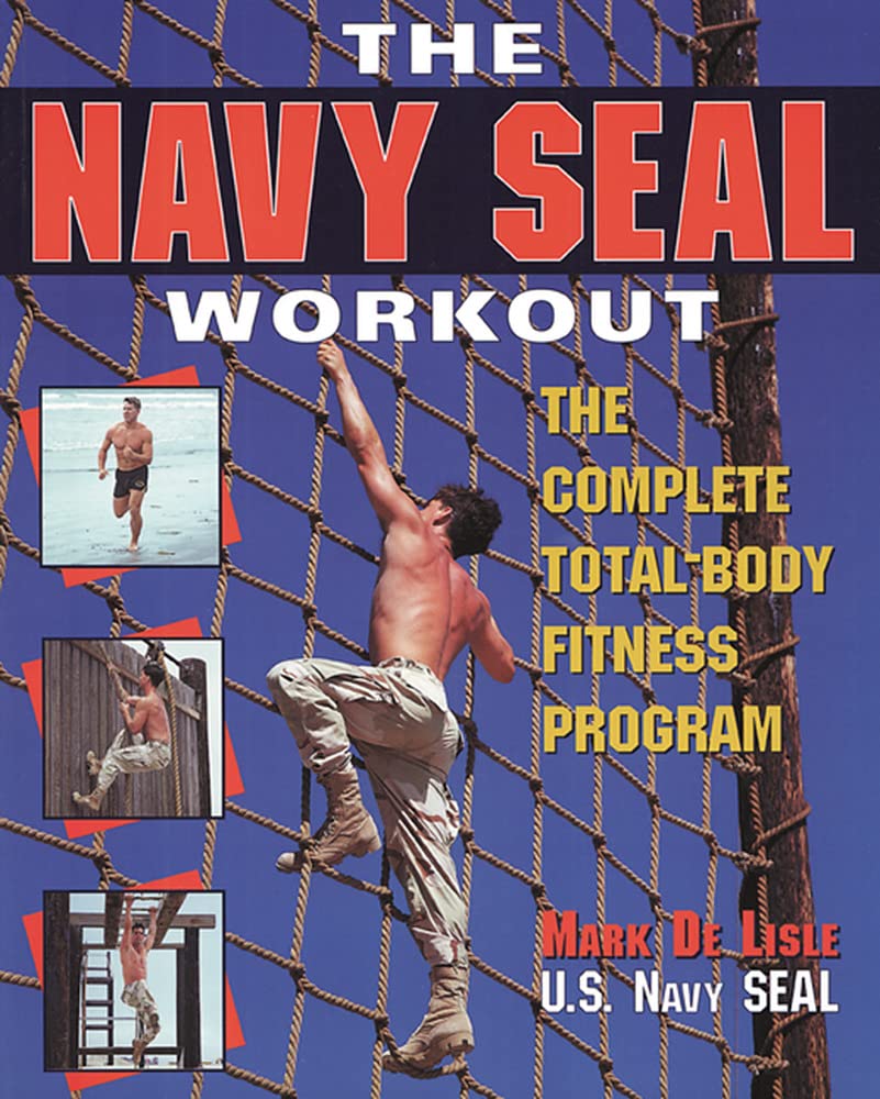 The Navy Seal Workout : The Compete Total-Body Fitness Program: De ...