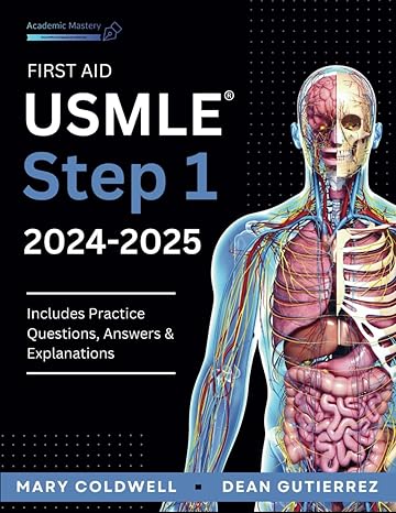 First Aid USMLE Step 1 2024-2025: A Guidebook to Acing the USMLE Exam ...