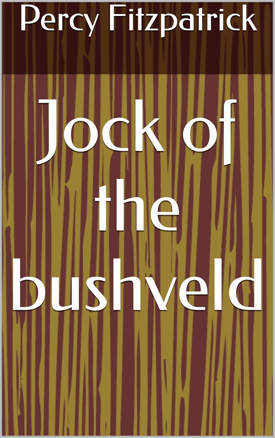 Jock of the bushveld eBook : Fitzpatrick, Percy: Amazon.in: Kindle Store