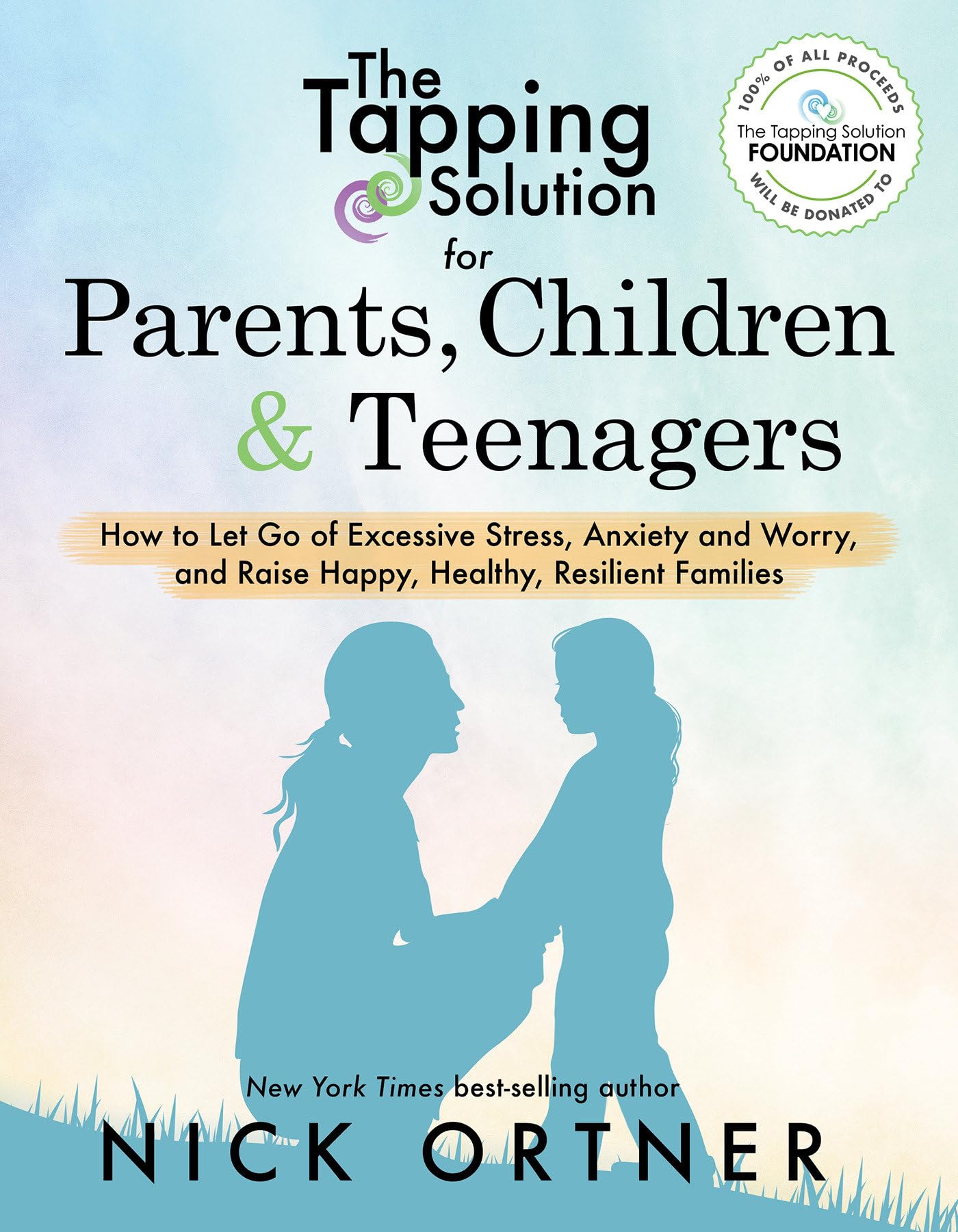 The Tapping Solution for Parents, Children & Teenagers: How to Let Go ...