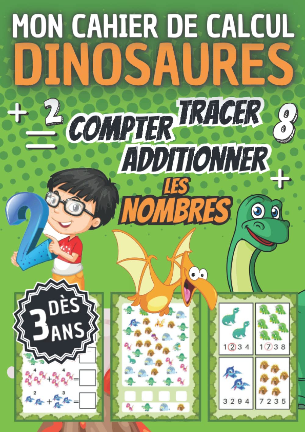 Buy Mon Cahier de calcul Dinosaure: Carnet de maths pour apprendre à ...