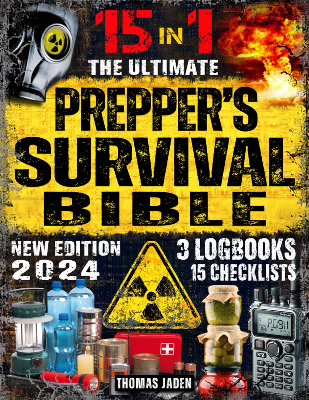 The Ultimate Prepper's Survival Bible: 15 in 1: Your Complete Guide to ...